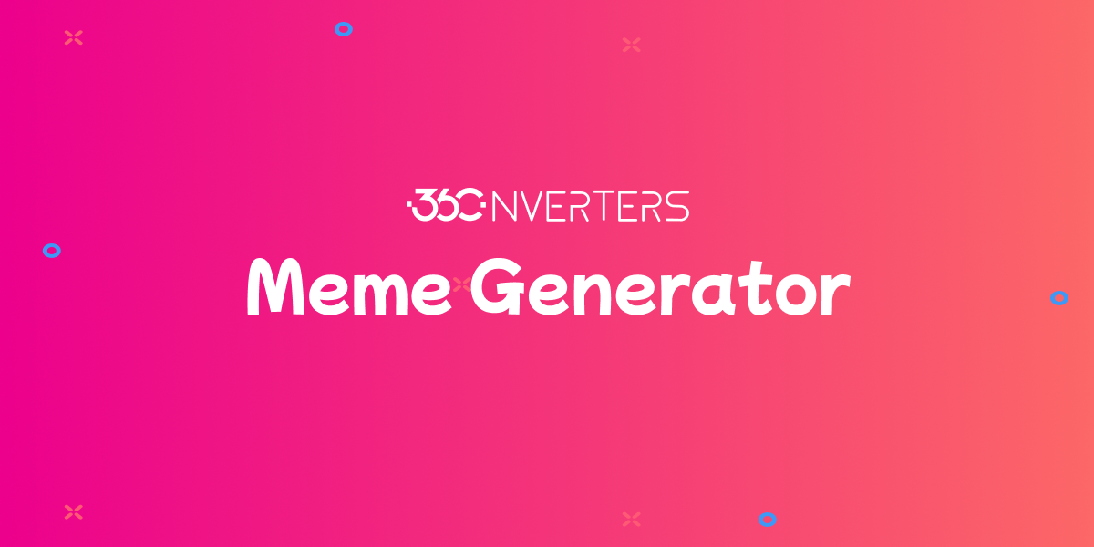 Free Meme Generator Online - Create Custom Memes Fast | 360c...