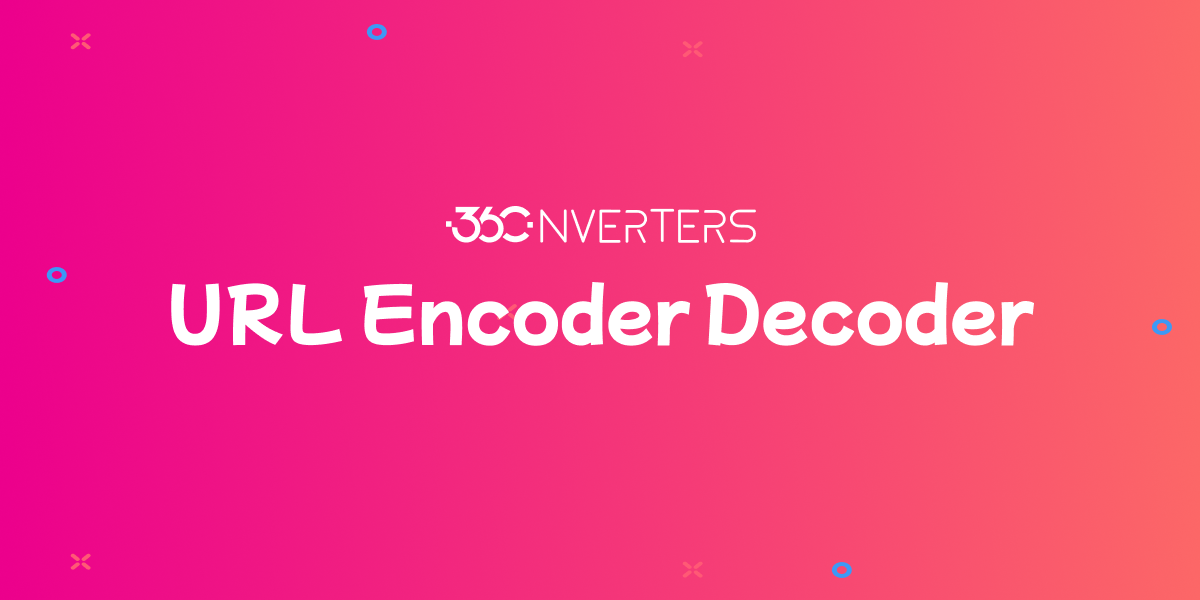 URL Encoder Decoder Tool | Free Online URL Encoder | 360conv...