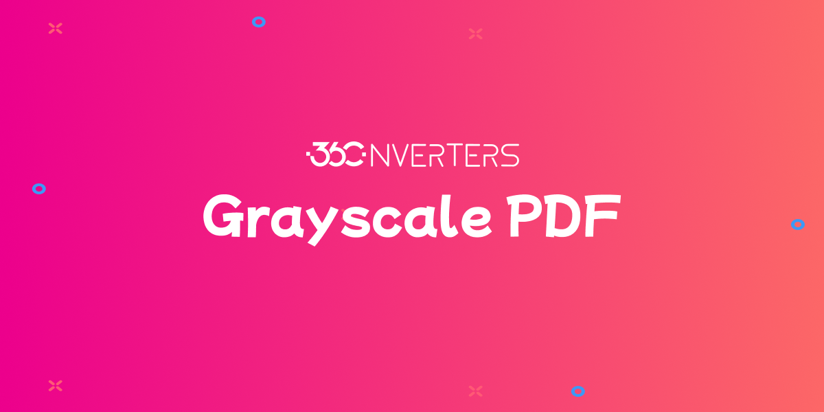 Grayscale PDF Converter Online | Convert Color PDFs | 360con...